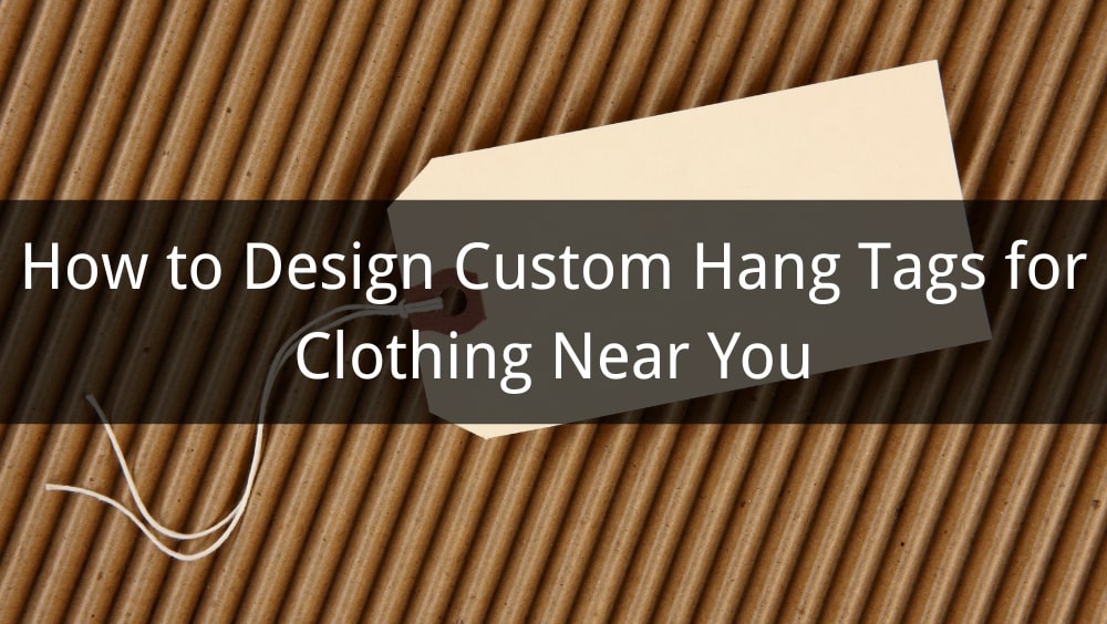 How to Design Custom Hang Tags for Clothing Near You – SL Elastic