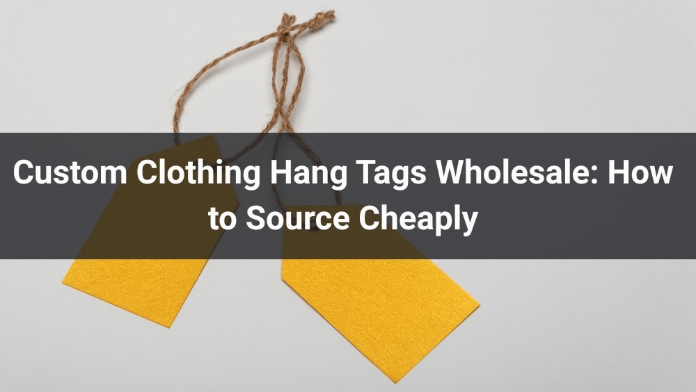 Custom Clothing Hang Tags Wholesale: How to Source Cheaply – SL Elastic
