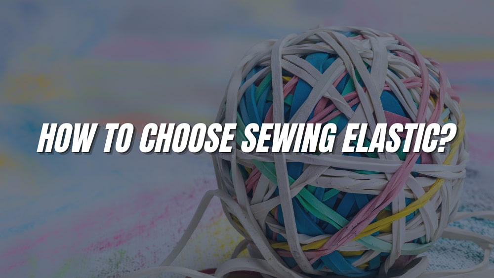 5 Types of Elastic for Clothing：How Should I Choose? – SL Elastic